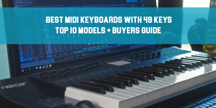 Best Midi Keyboards with 49 Keys: Top 10 Models + Buyers Guide ...