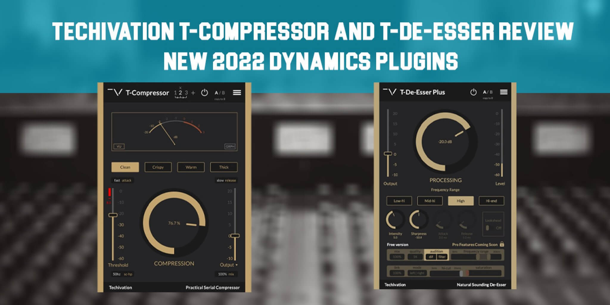 Techivation T-Compressor and T-De-Esser Review: New 2023 Dynamics Plugins!