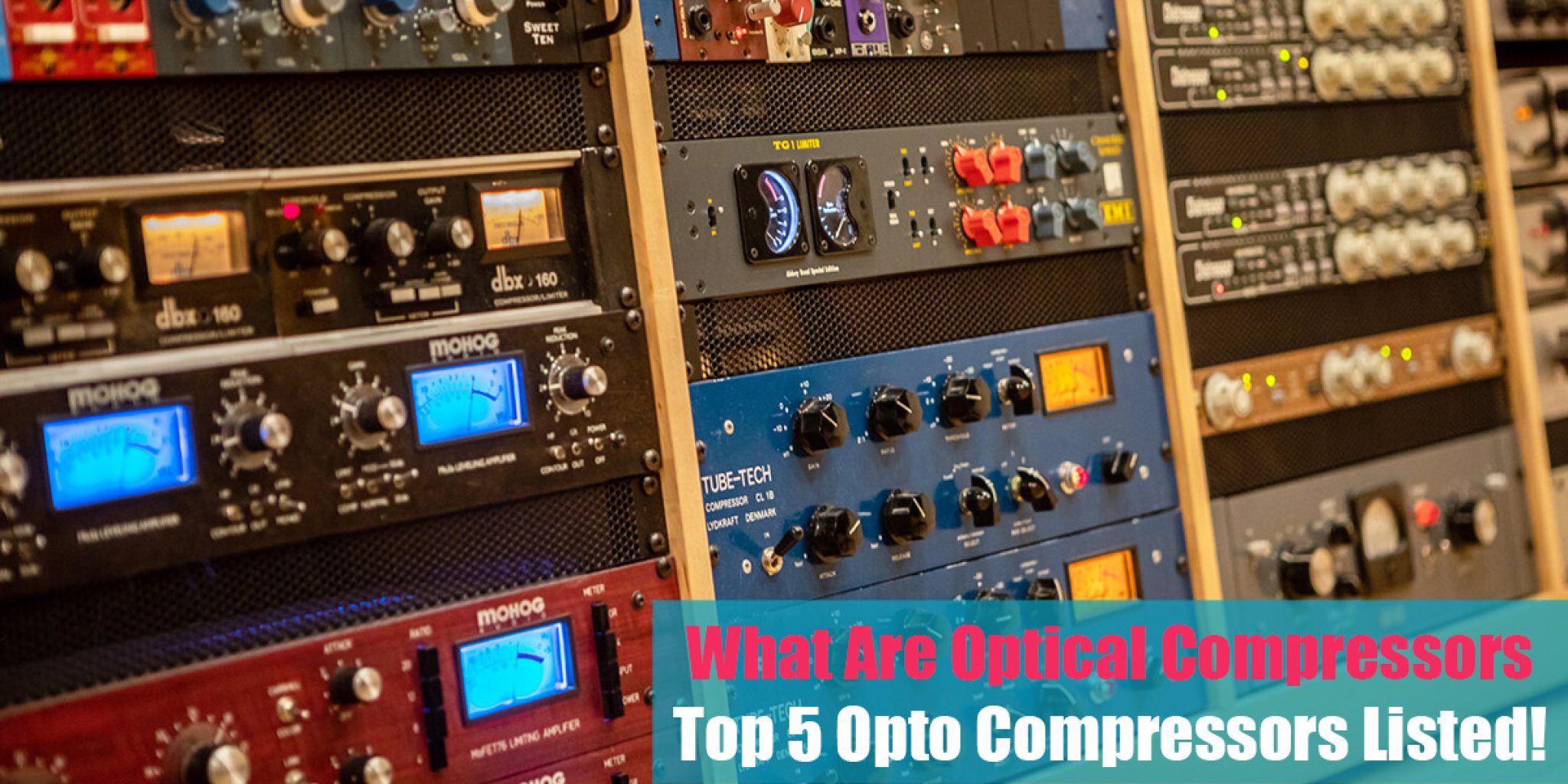 What Are Optical Compressors: Top 5 Opto Compressors Listed!